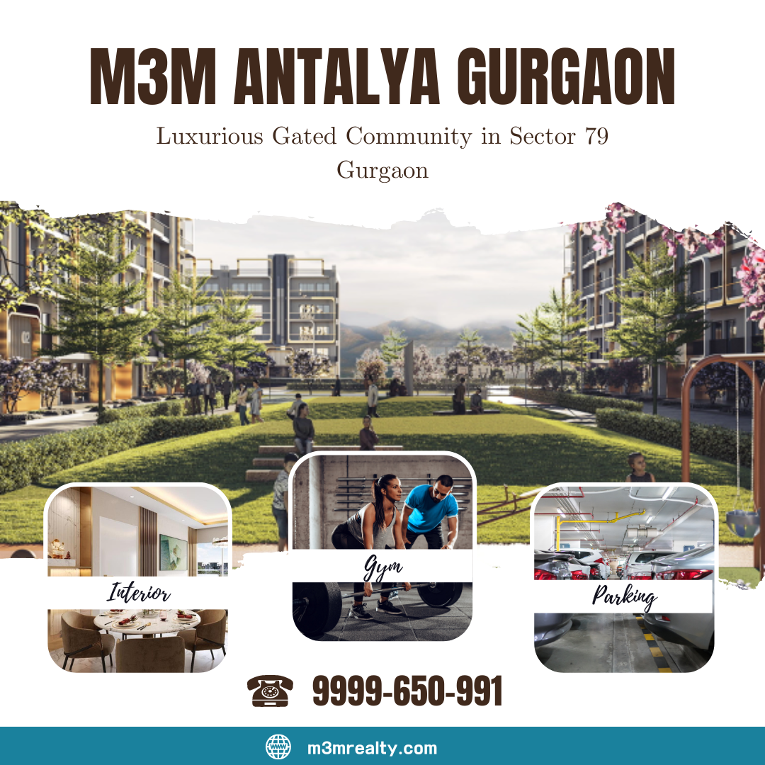 M3M Antalya Hills Gurgaon - A Luxurious Gated Community